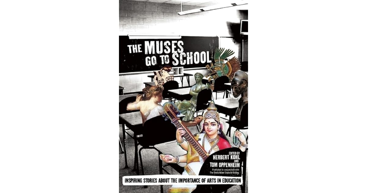 The Muses Go to School: Inspiring Stories About the Importance of Arts ...