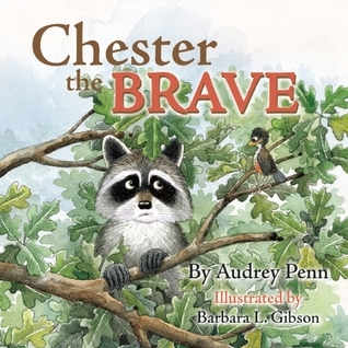Chester the Brave by Audrey Penn — Reviews, Discussion, Bookclubs, Lists