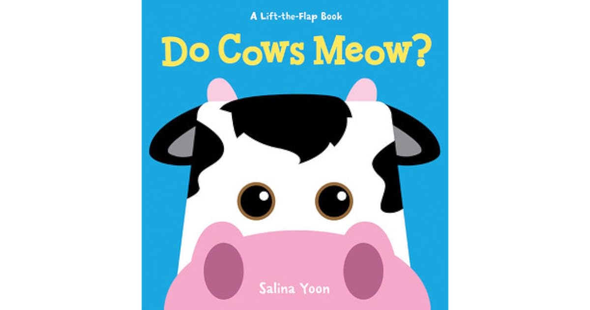 Do Cows Meow? by Salina Yoon