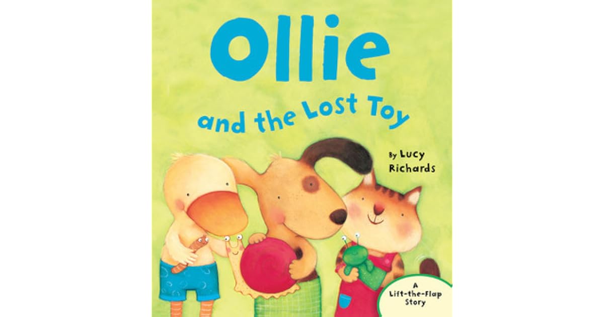 Ollie and the Lost Toy: A Lift-the-Flap Story by Lucy Richards