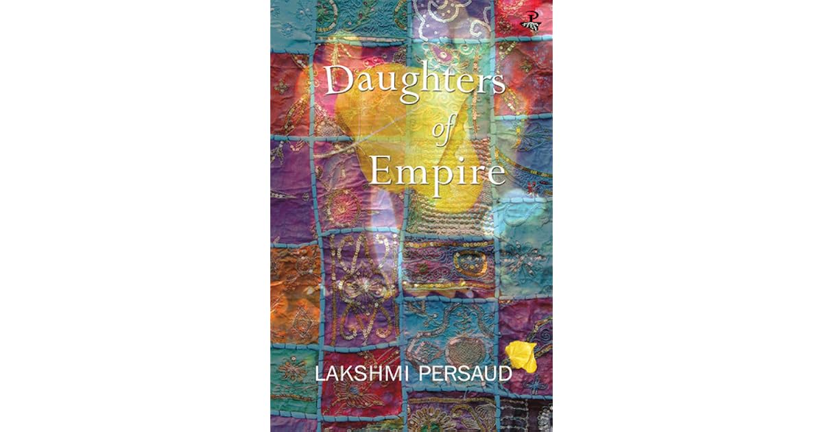 Daughters of Empire by Lakshmi Persaud