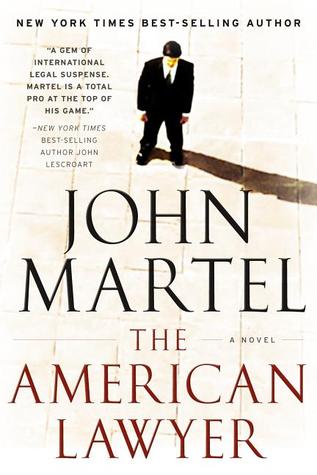 The American Lawyer: A Novel by John Martel