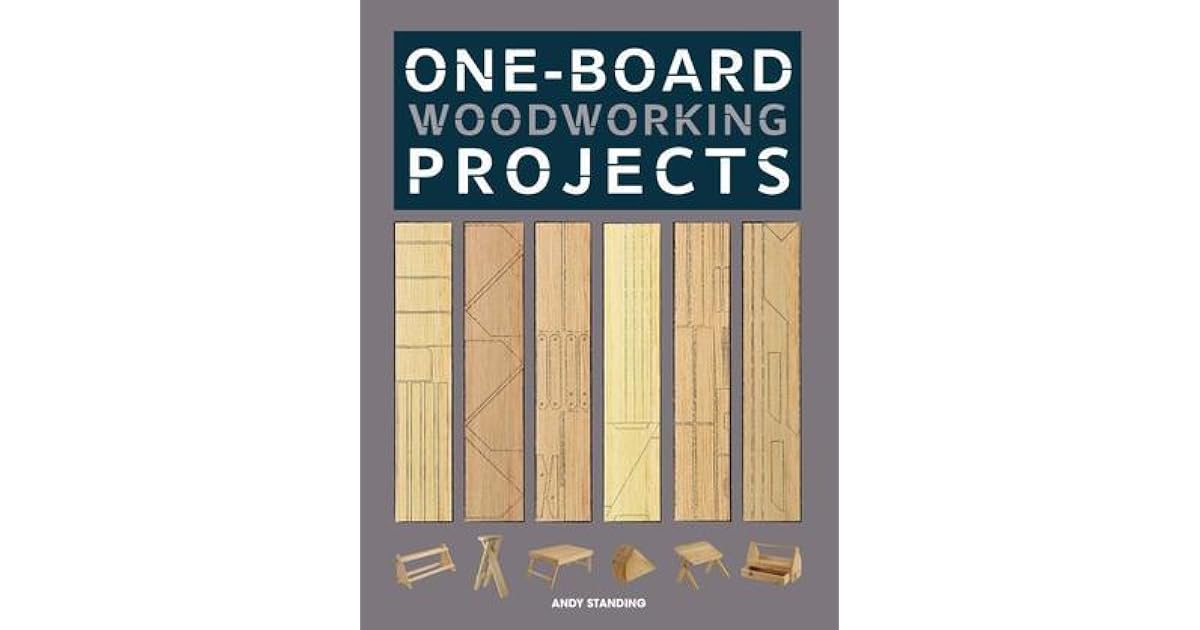 One-Board Woodworking Projects by Andy Standing