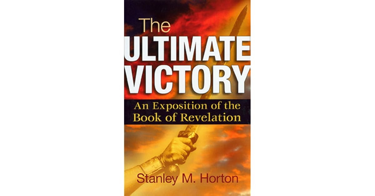 The Ultimate Victory: An Exposition of the Book of Revelation by ...