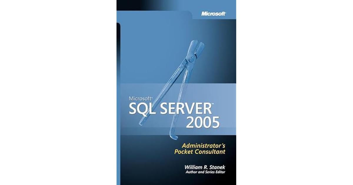 Microsoft® SQL Server™ 2005 Administrators Pocket Consultant by William ...