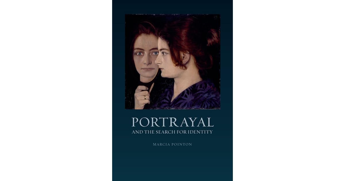 Portrayal and the Search for Identity by Marcia Pointon