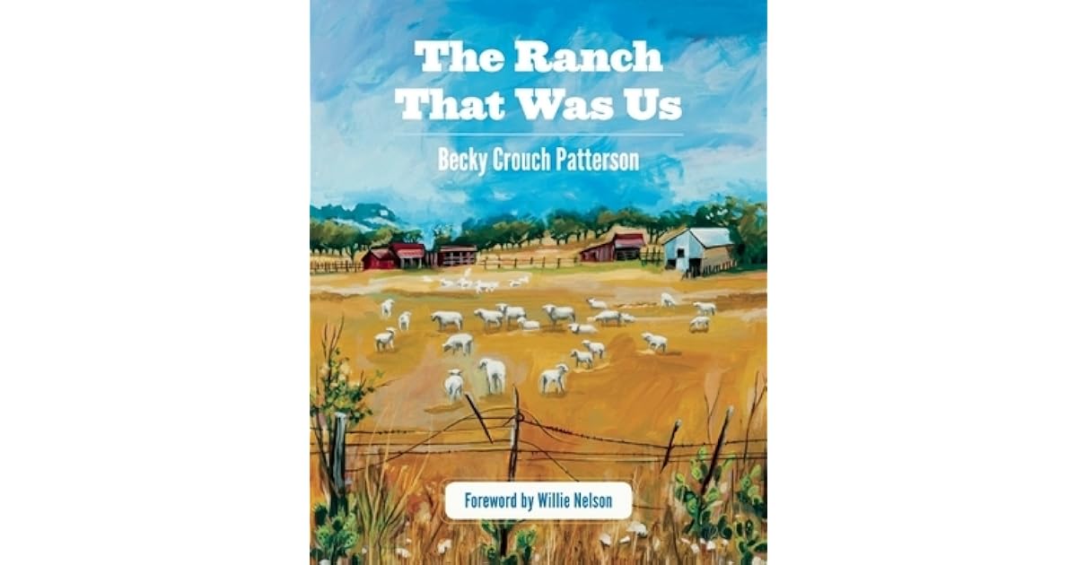 The Ranch That Was Us by Becky Crouch Patterson