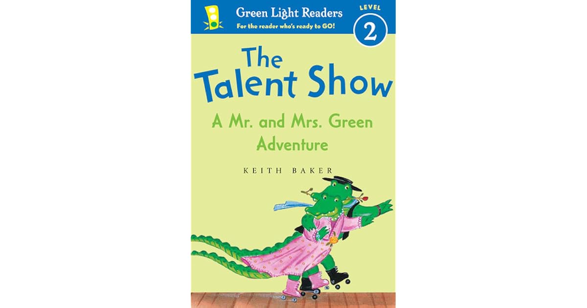 The Talent Show: A Mr. and Mrs. Green Adventure by Keith Baker