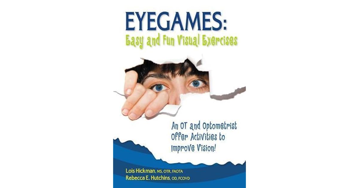 Eyegames: Easy and Fun Visual Exercises: An OT and Optometrist Offer ...
