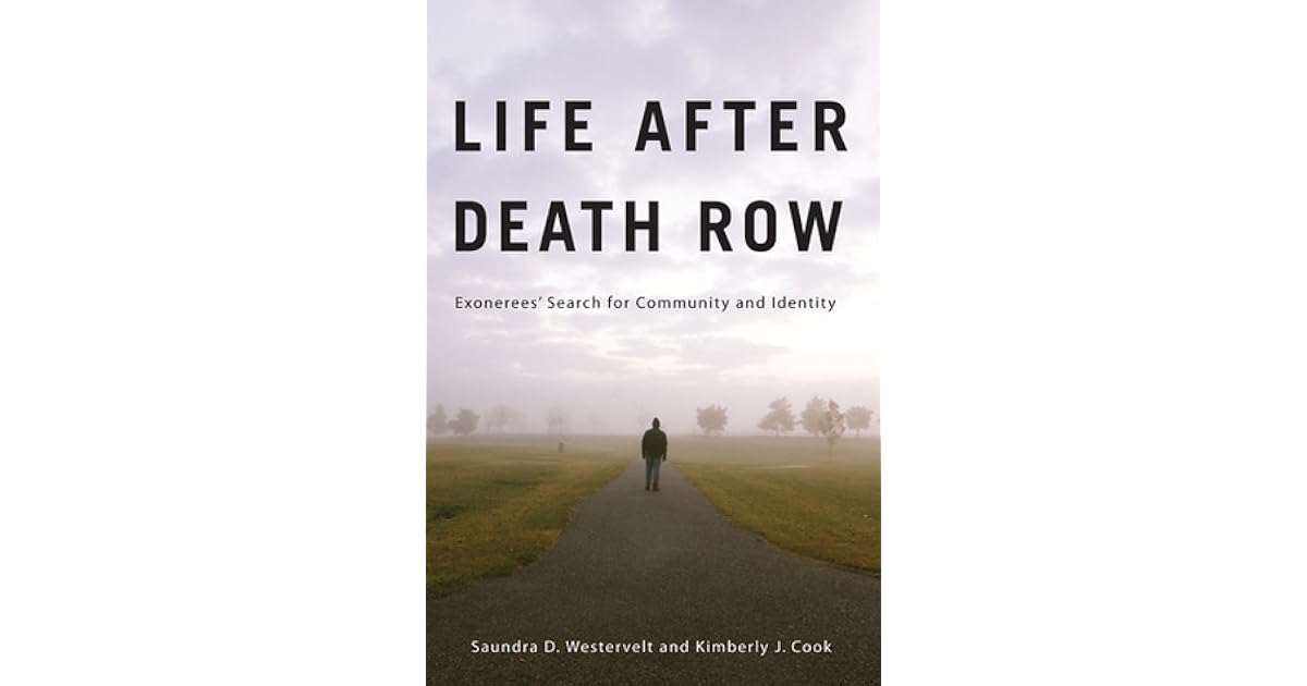 Life after Death Row: Exonerees' Search for Community and Identity by ...