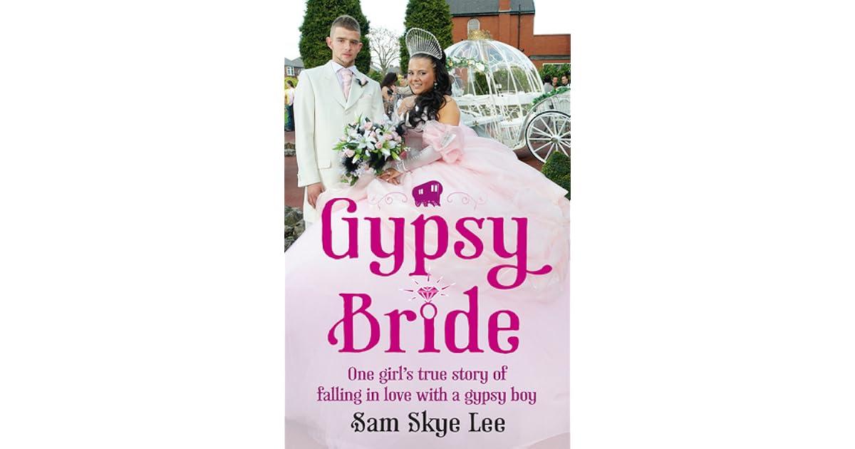 Gypsy Bride: One girl's true story of falling in love with a gypsy boy ...