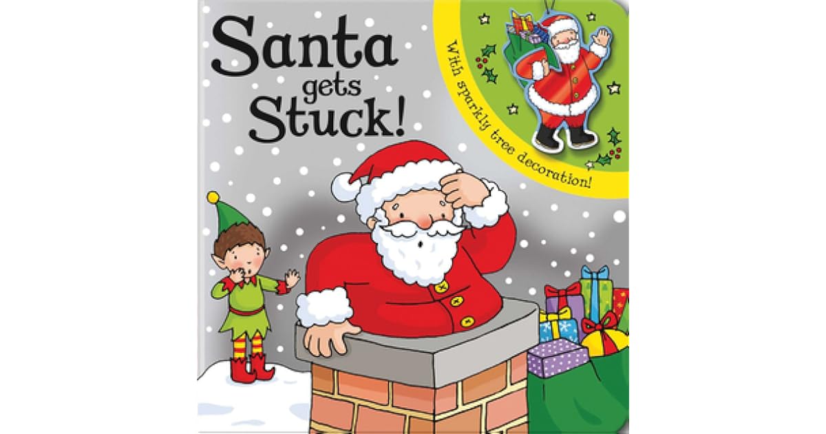 Santa Gets Stuck! by Rebecca Finn
