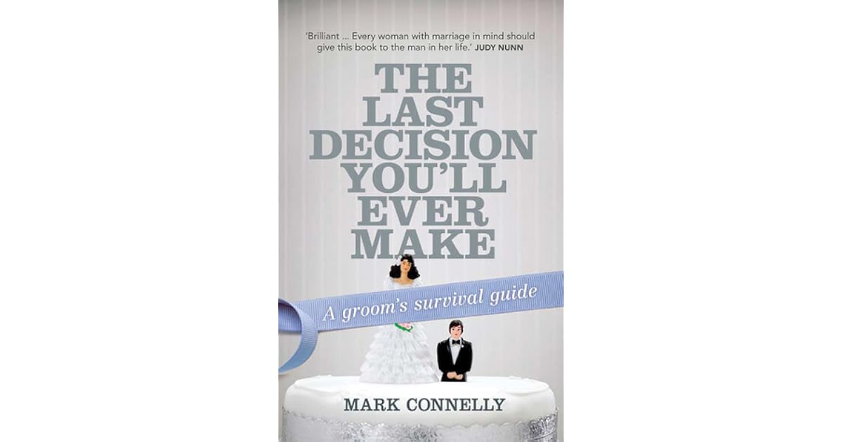 Last Decision You'll Ever Make by Mark Connelly