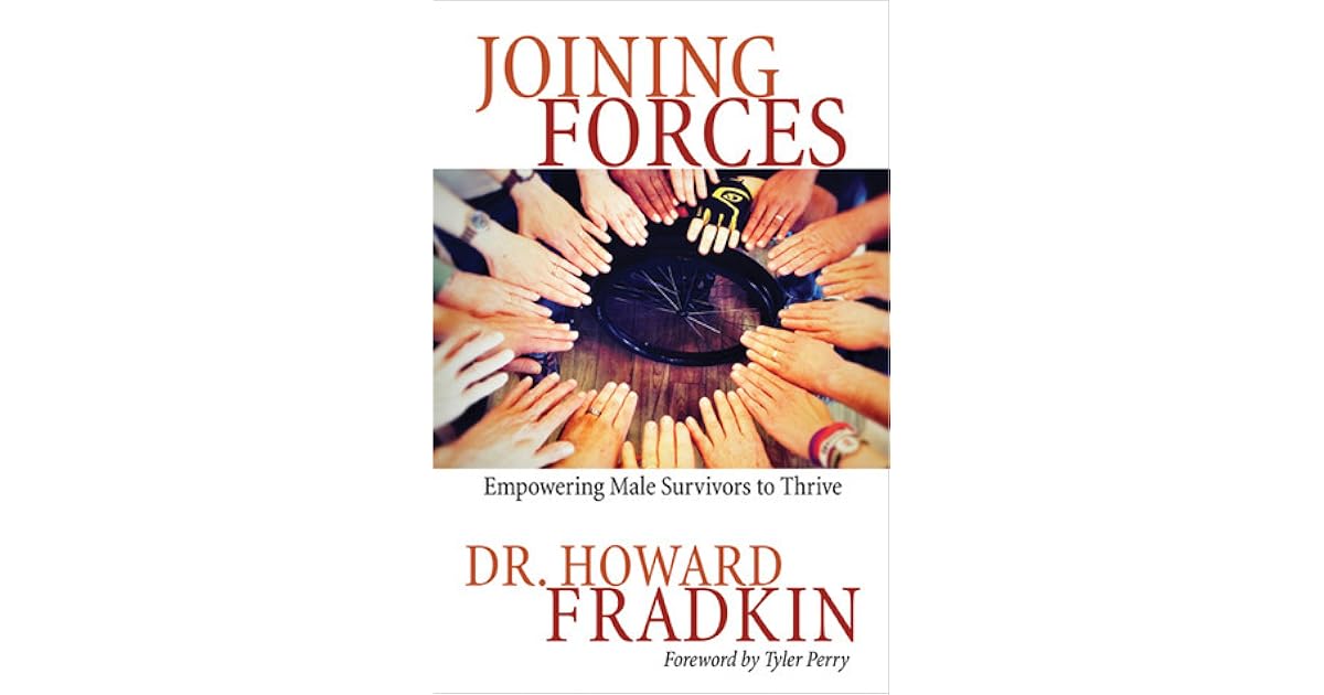 Joining Forces: Empowering Male Survivors to Thrive by Howard Fradkin