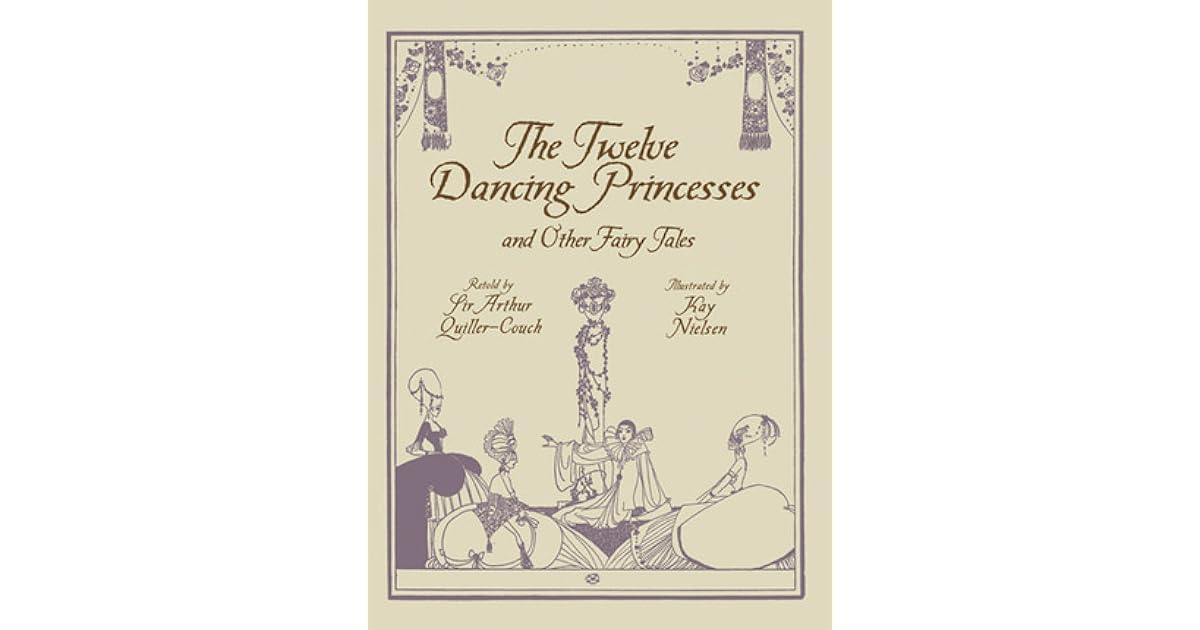 The Twelve Dancing Princesses and Other Fairy Tales by Arthur Quiller-Couch