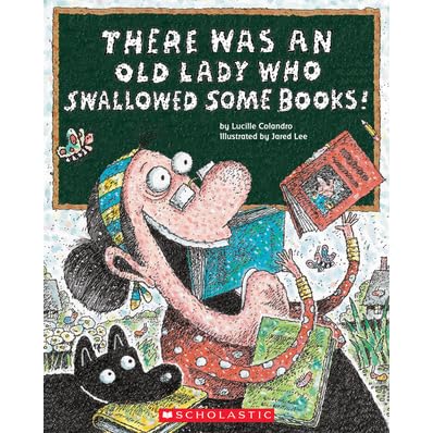There Was an Old Lady Who Swallowed Some Books! by Lucille Colandro ...