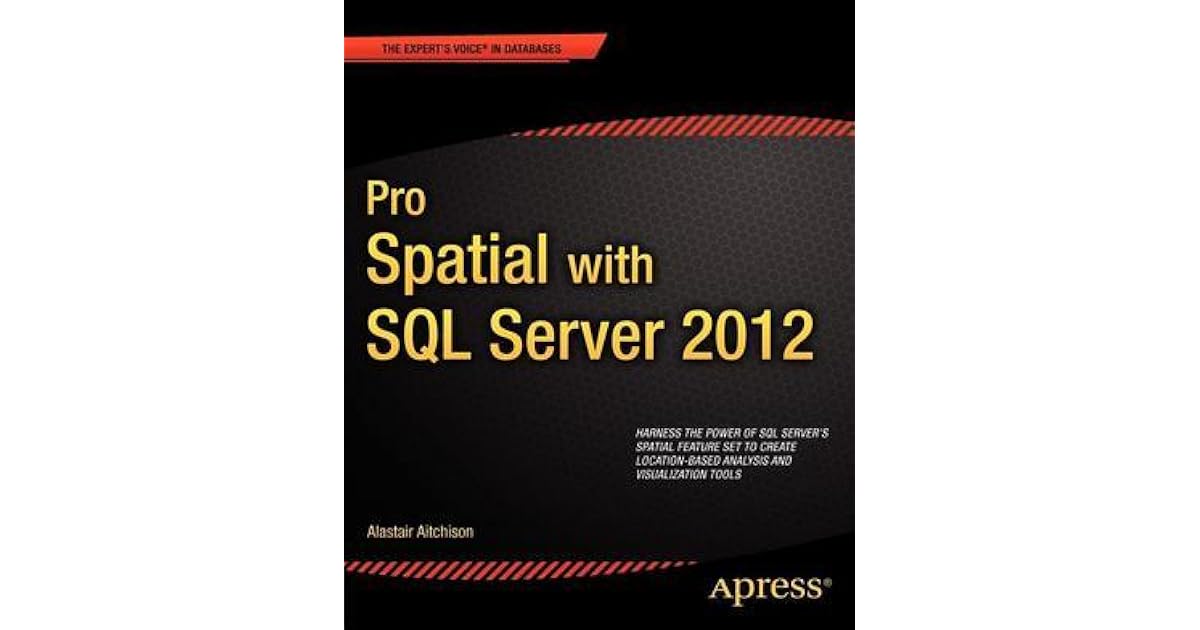 Pro Spatial with SQL Server 2012 by Alastair Aitchison
