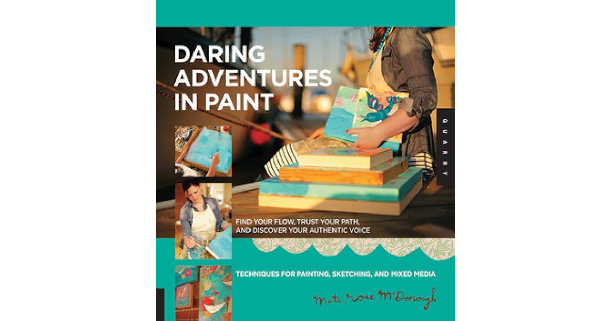 Daring Adventures in Paint: Find Your Flow, Trust Your Path, and ...