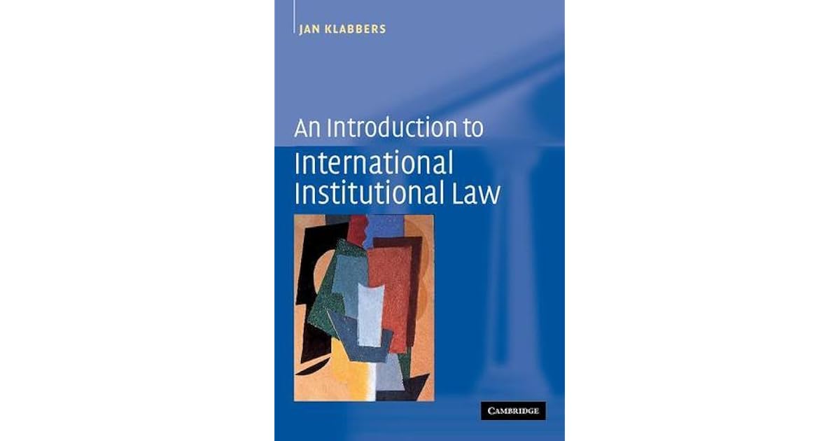 An Introduction to International Institutional Law by Jan Klabbers