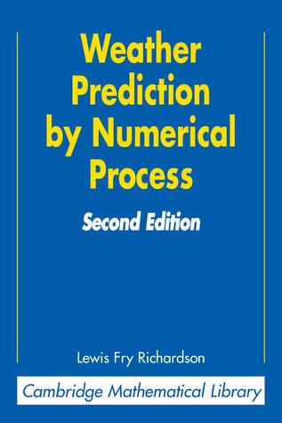 Weather Prediction by Numerical Process by Lewis Fry Richardson