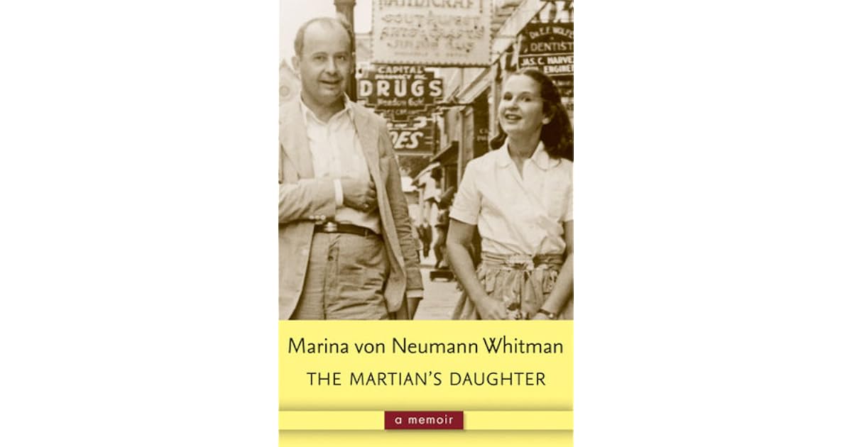 The Martian's Daughter: A Memoir by Marina von Neumann Whitman