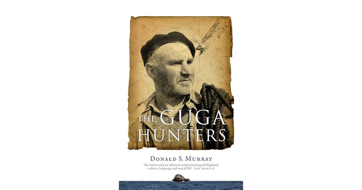 The Guga Hunters by Donald S. Murray