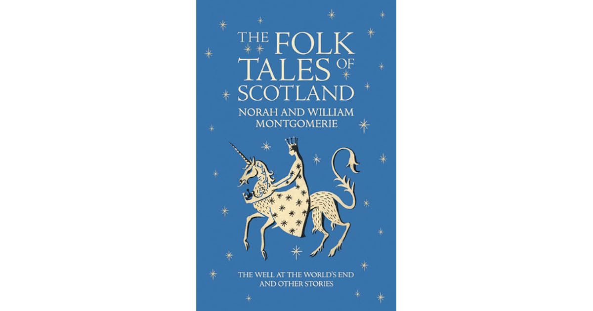 The Folk Tales of Scotland: The Well at the World's End and Other ...
