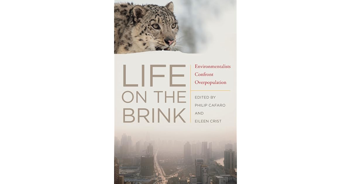 Life on the Brink: Environmentalists Confront Overpopulation by Philip ...
