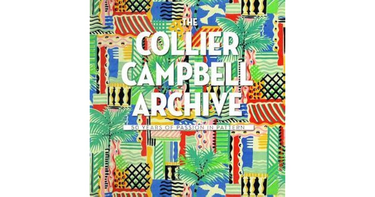 The Collier-Campbell Archive: 50 Years of Passion in Pattern by Susan ...