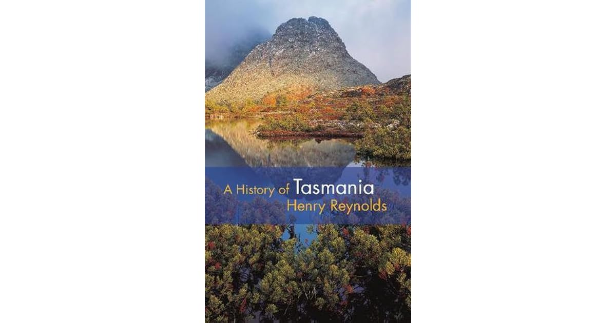 A History of Tasmania by Henry Reynolds