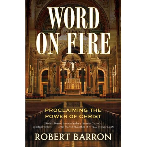 Word on Fire: Proclaiming the Power of Christ by Robert E. Barron ...