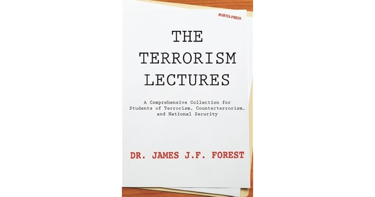 The Terrorism Lectures by James J.F. Forest