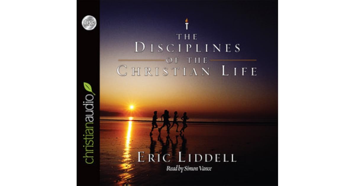 The Disciplines of the Christian Life by Eric Liddell