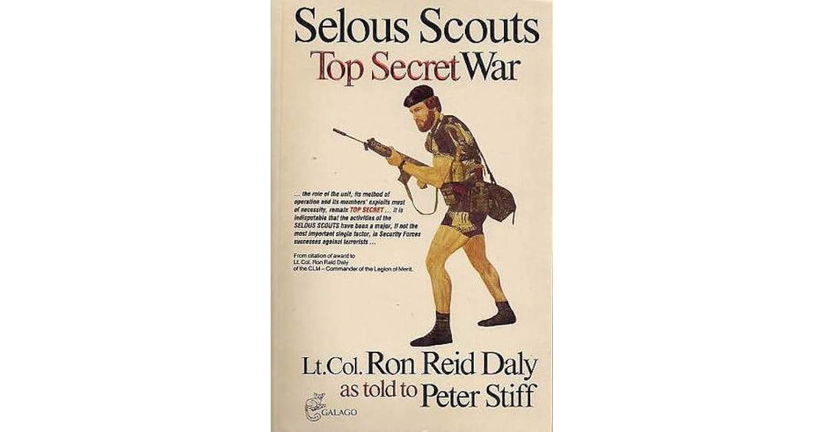 Selous Scouts: Top Secret War by R.F. Reid-Daly