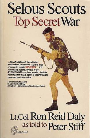 Selous Scouts: Top Secret War by R.F. Reid-Daly