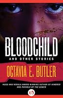 Bloodchild and Other Stories by Octavia E. Butler