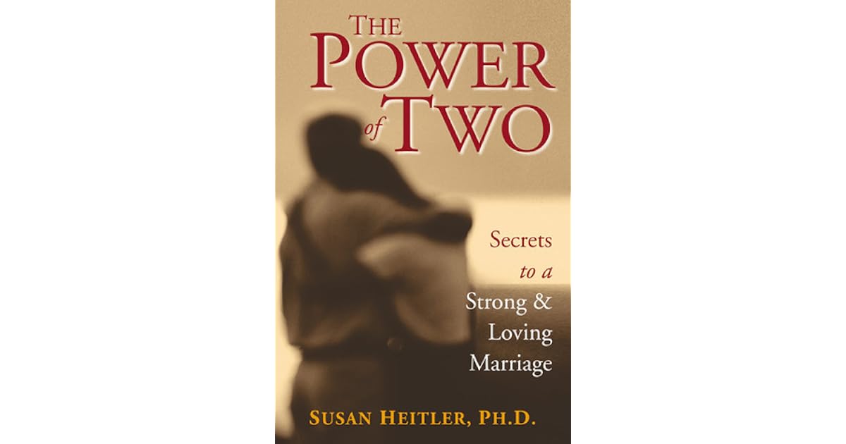 The Power of Two: Secrets to a Strong and Loving Marriage by Susan Heitler