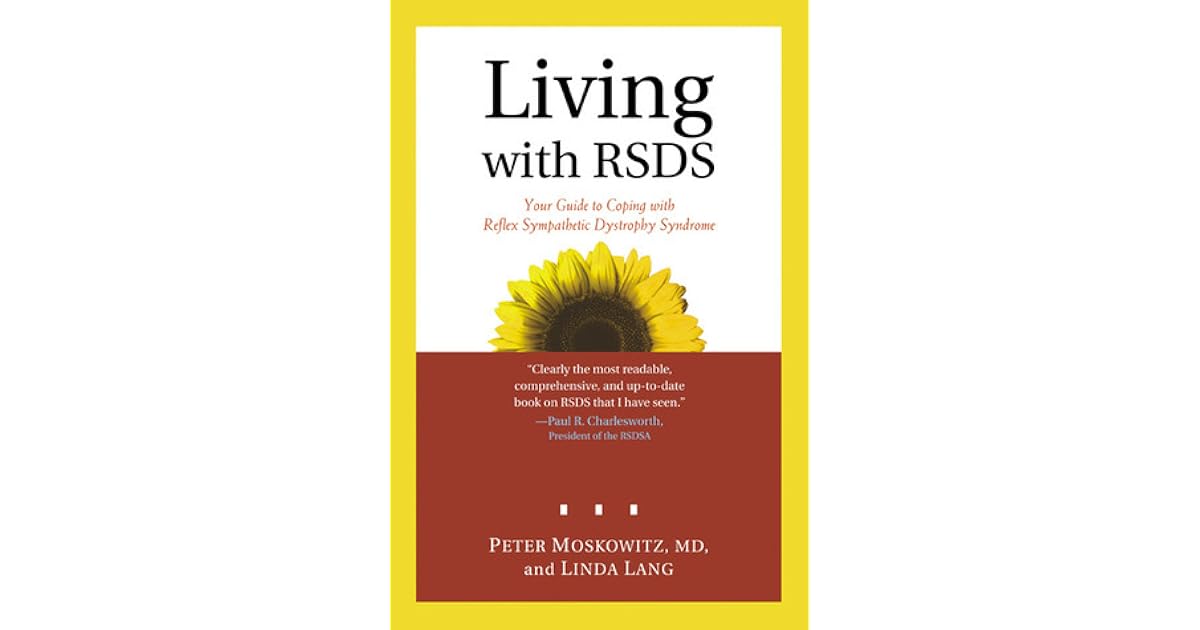 Living with RSDS: Your Guide to Coping with Reflex Sympathetic ...