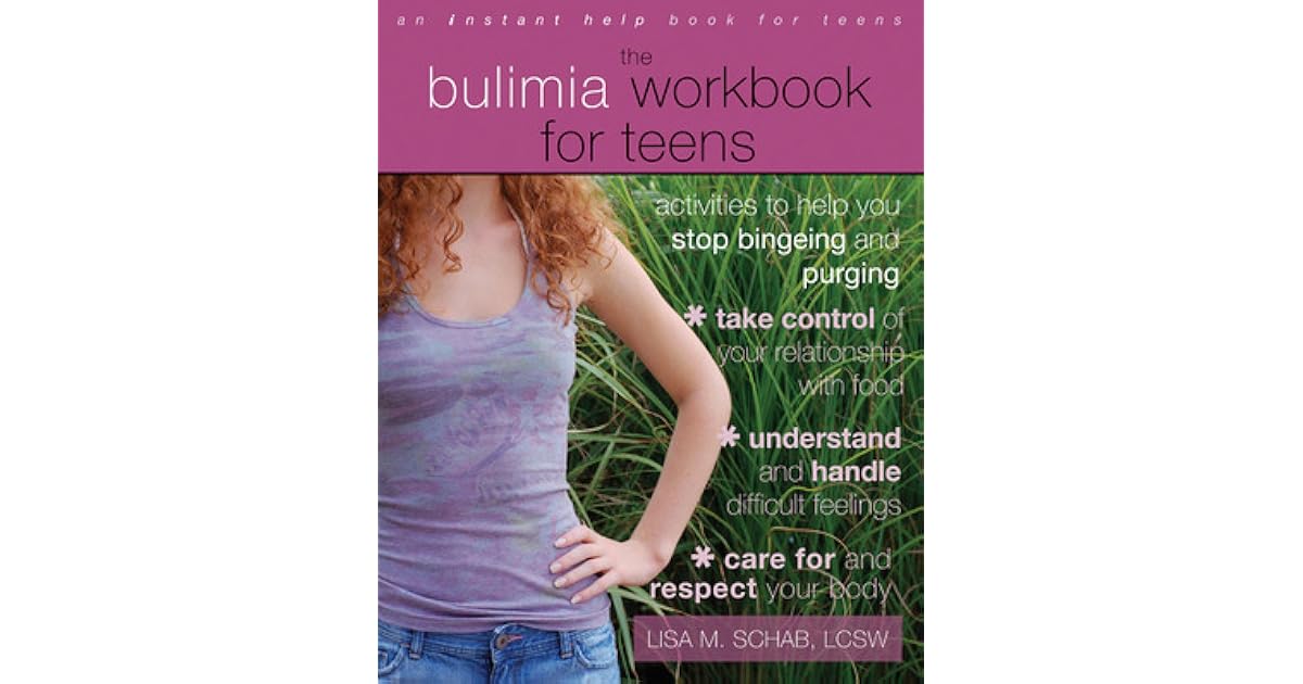 The Bulimia Workbook for Teens: Activities to Help You Stop Bingeing ...