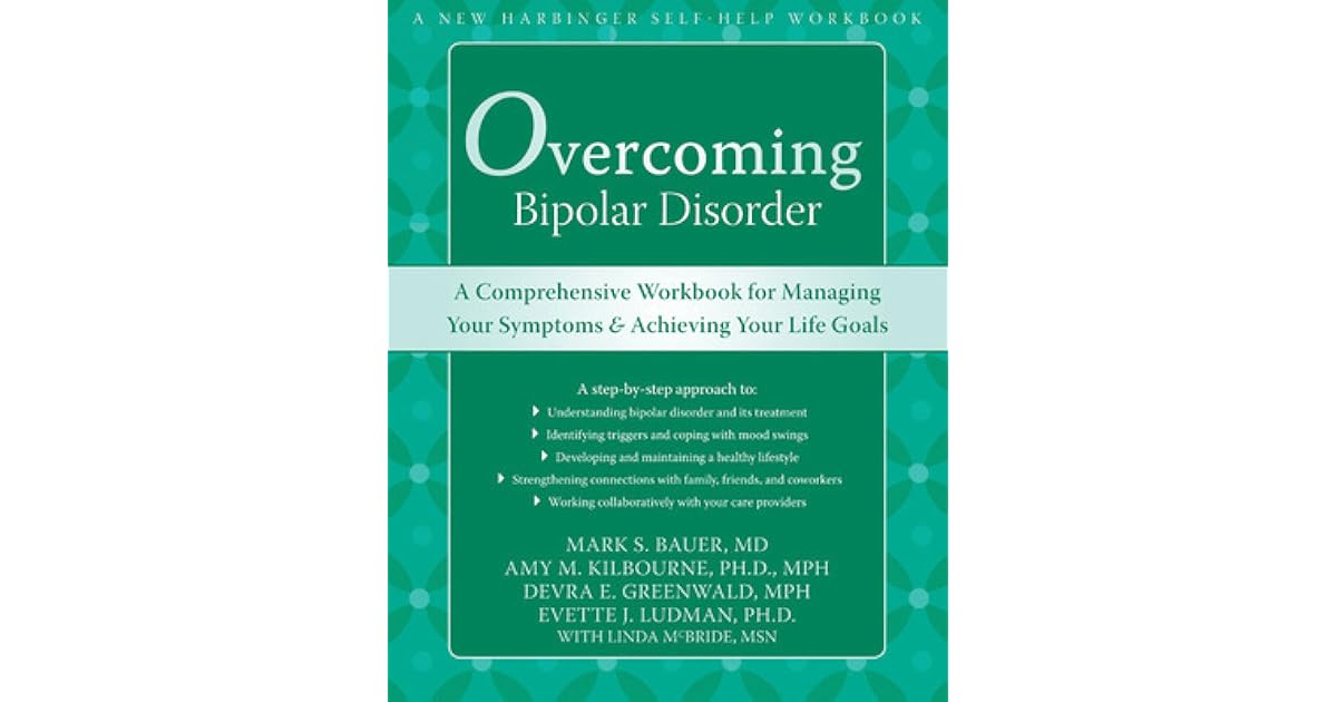 Overcoming Bipolar Disorder: A Comprehensive Workbook for Managing Your ...