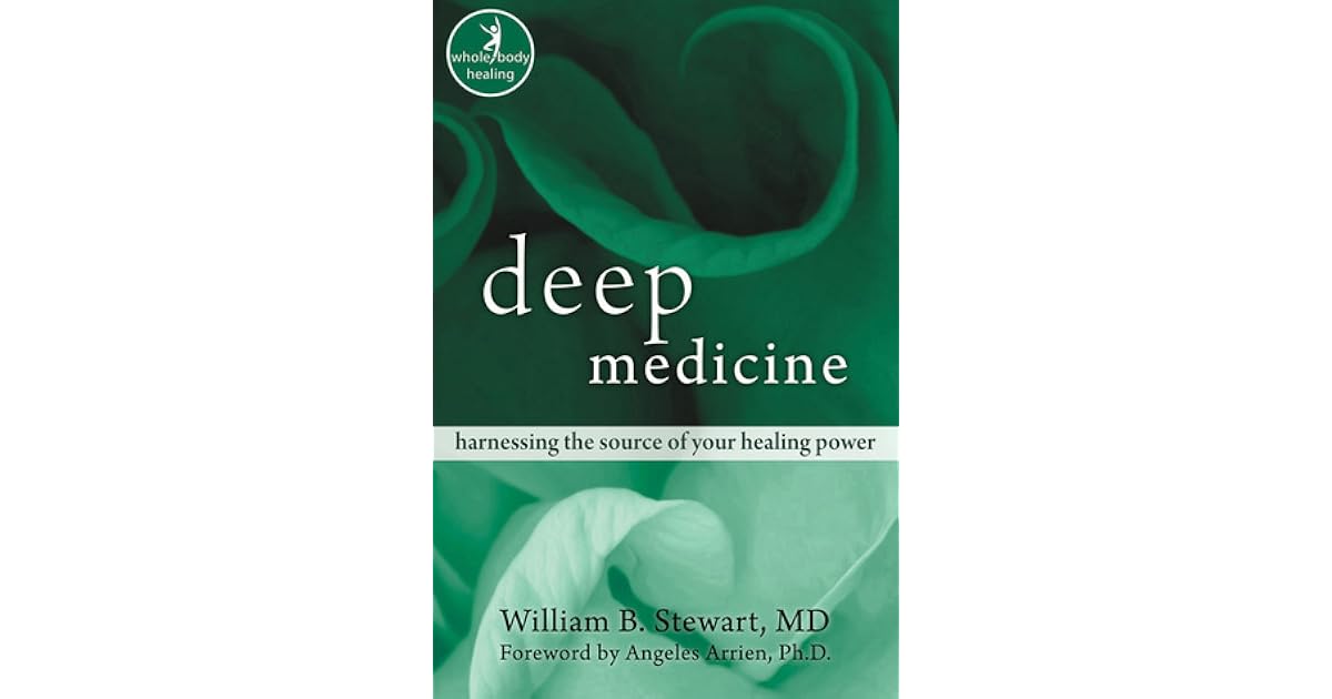 Deep Medicine: Harnessing the Source of Your Healing Power by William B ...