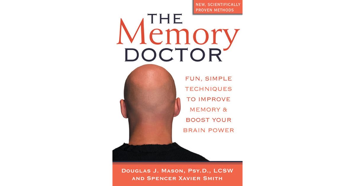 The Memory Doctor: Fun, Simple Techniques to Improve Memory and Boost ...