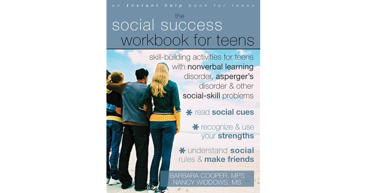 The Social Success Workbook for Teens: Skill-Building Activities for ...