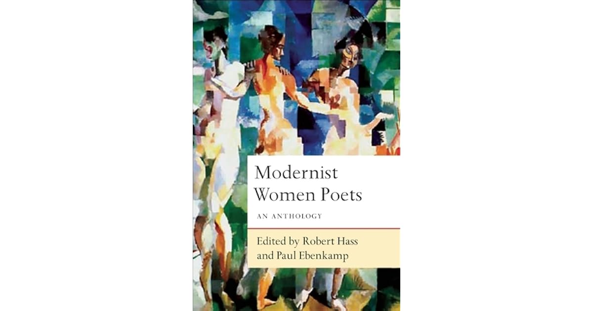 Modernist Women Poets: An Anthology by Robert Hass