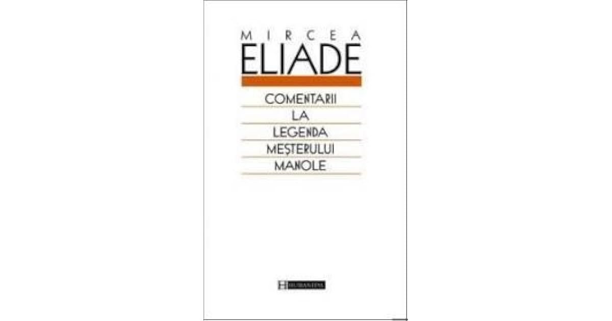 Comentarii la legenda Mesterului Manole by Mircea Eliade
