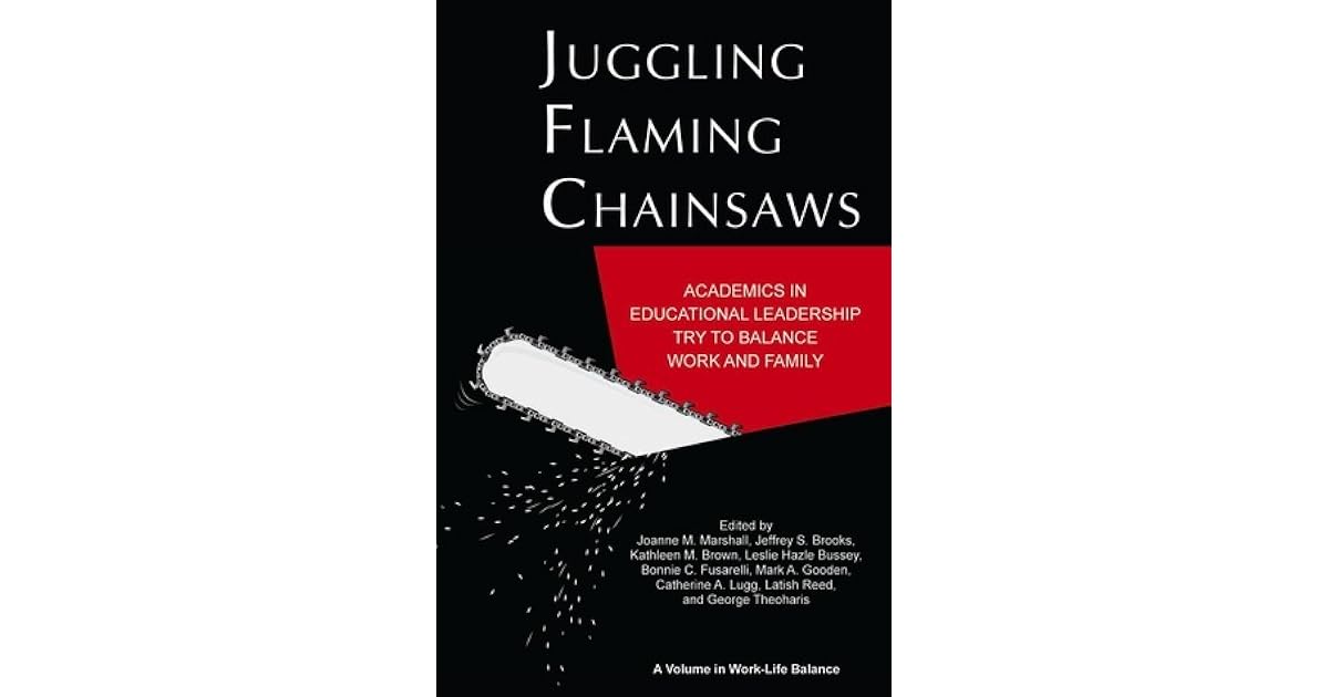 Juggling Flaming Chain Saws: Academics in Educational Leadership Try to ...