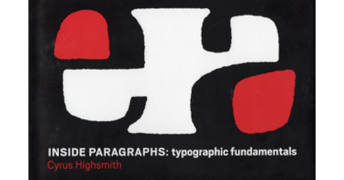 Inside Paragraphs: typographic fundamentals by Cyrus Highsmith