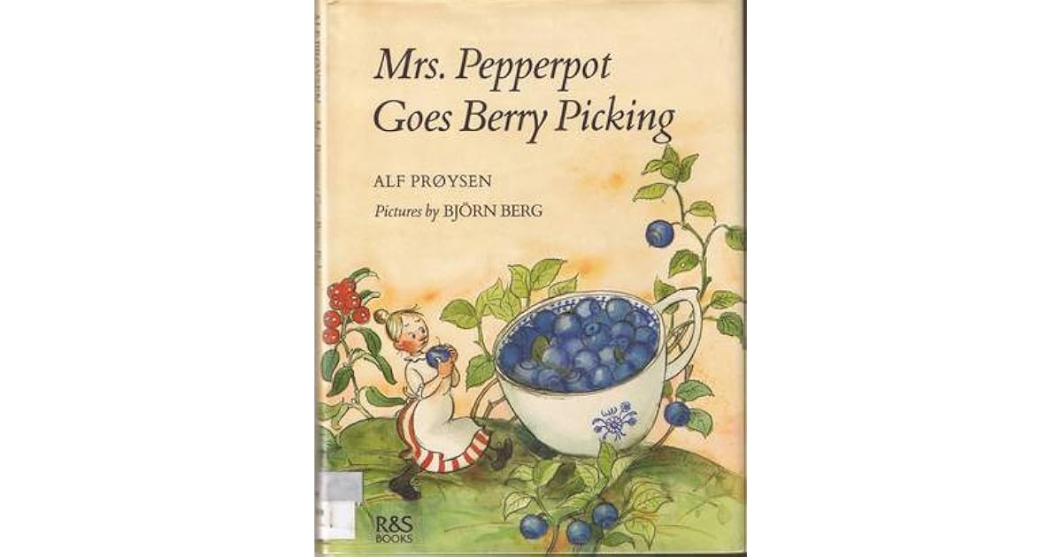 Mrs. Pepperpot Goes Berry Picking by Alf Prøysen