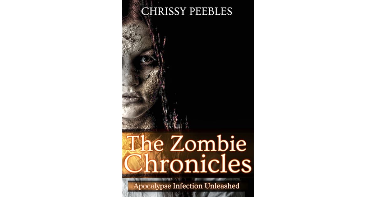 The Zombie Chronicles by Chrissy Peebles
