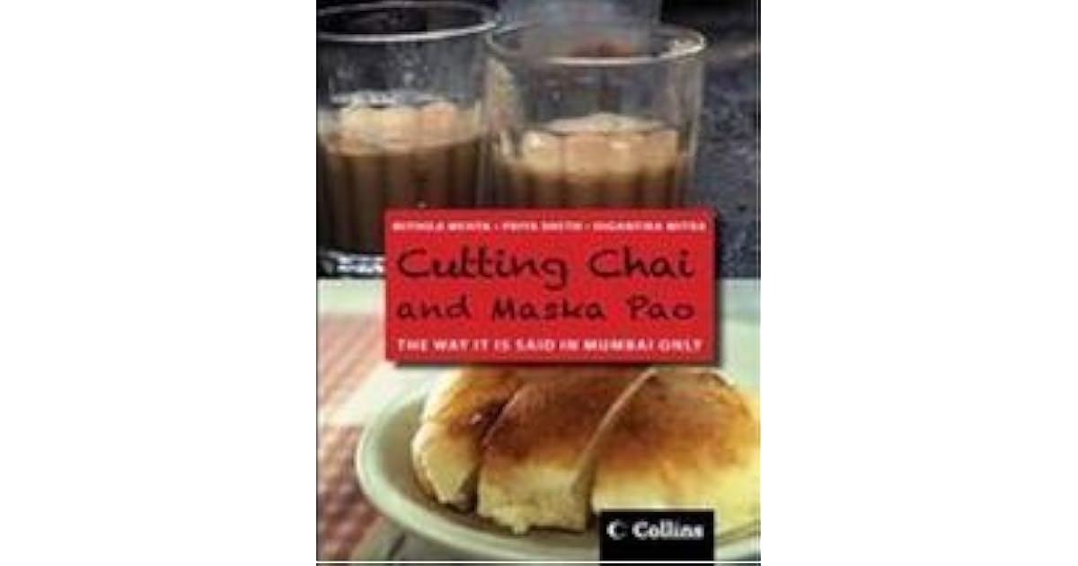 Cutting Chai And Maska Pao : The Way It Is Said In Mumbai Only by ...